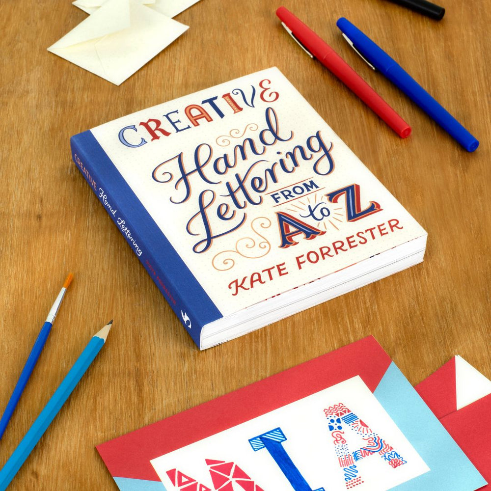 Creative Hand Lettering From A to Z - Kate Forrester